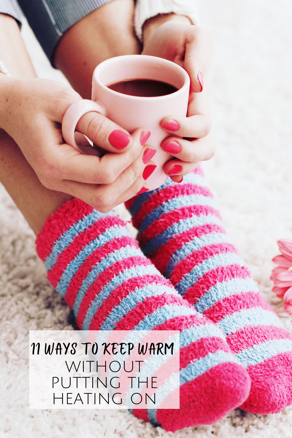 11 ways to keep warm without putting the heating on.... | The Diary of ...